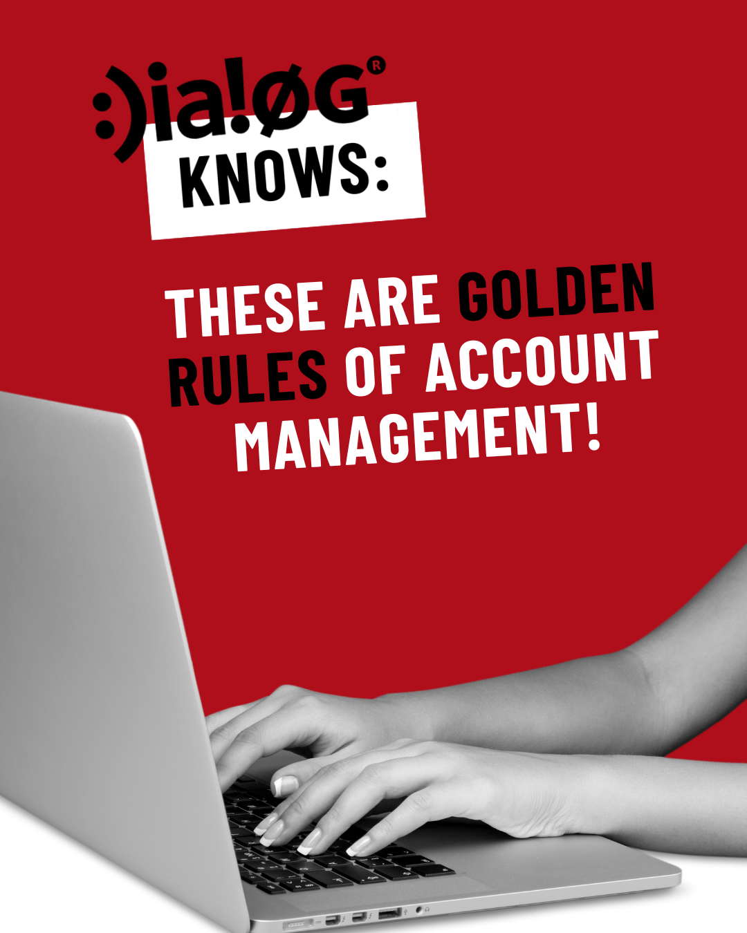 Nine Golden Rules of Account Management - Dialog Communications